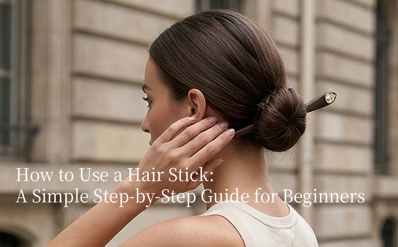 How to Use a Hair Stick: A Simple Step-by-Step Guide for Beginners ...